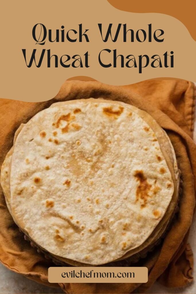 Quick Whole Wheat Chapati - Evil Chef Mom