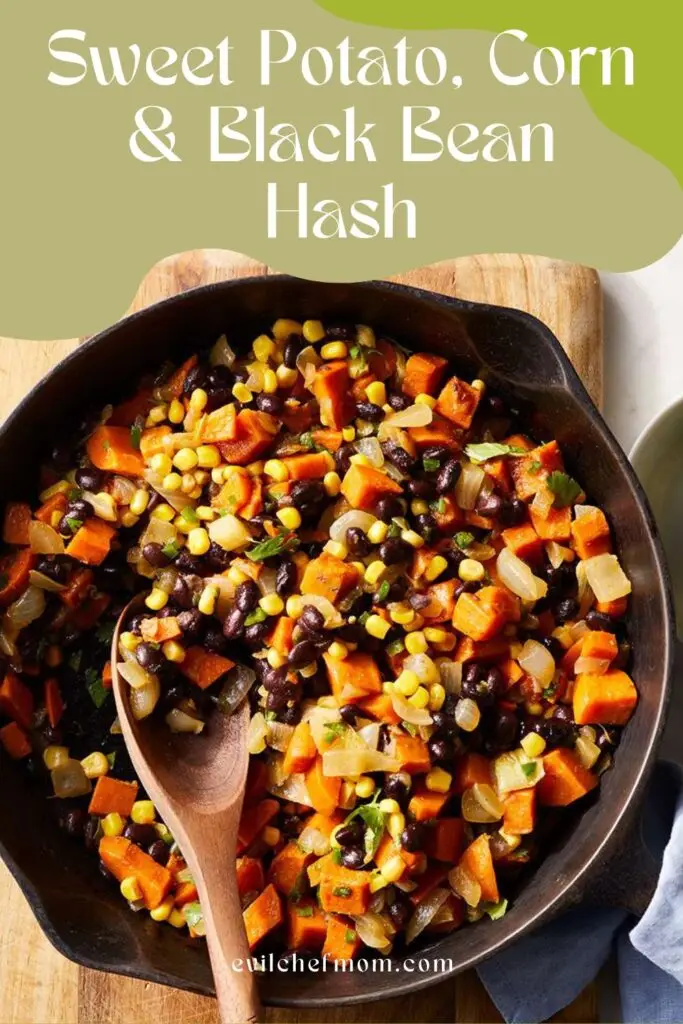 Sweet Potato, Corn & Black Bean Hash - Evil Chef Mom